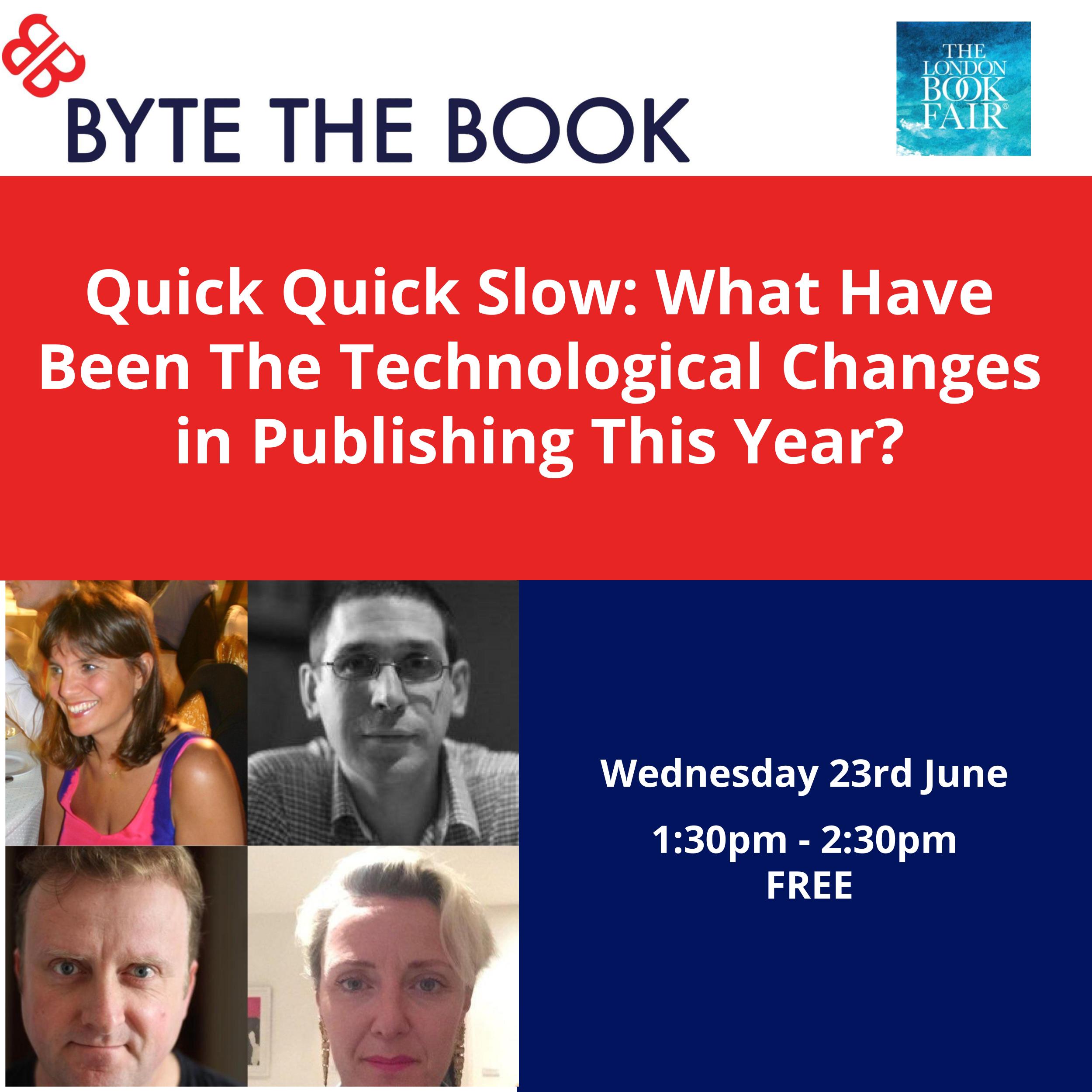 Byte The Book @ LBF Quick Quick Slow: What Have Been The Technological ...